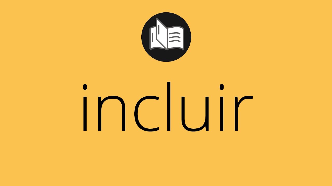 Qué significa definir incluir" en un contexto específico"